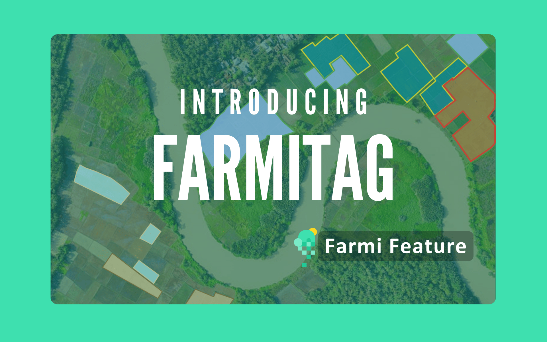 FarmiSpace | FarmiTag: Instantly Identify Weak Spots and Share Insights with One Click